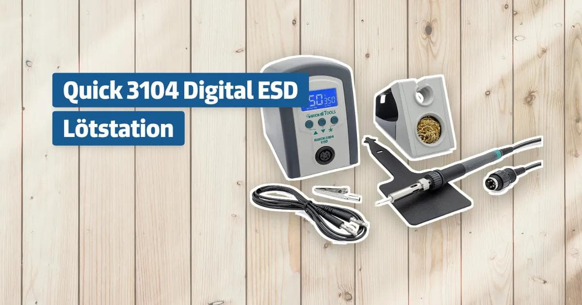 Quick 3104 ESD Lötstation: Geheimtipp für Maker?