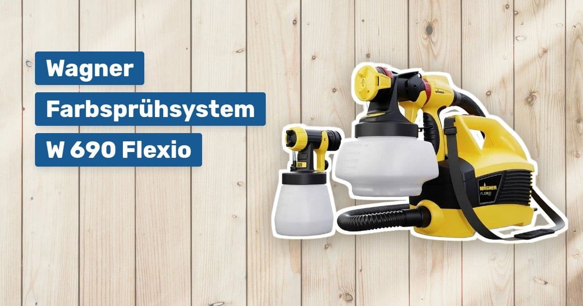 Wagner W 690 Flexio Test: Lohnt sich das Farbsprühsystem?